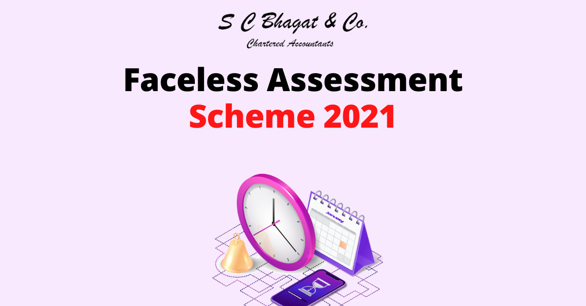 Faceless Assessment Scheme 2021 | Sc Bhagat & Co.