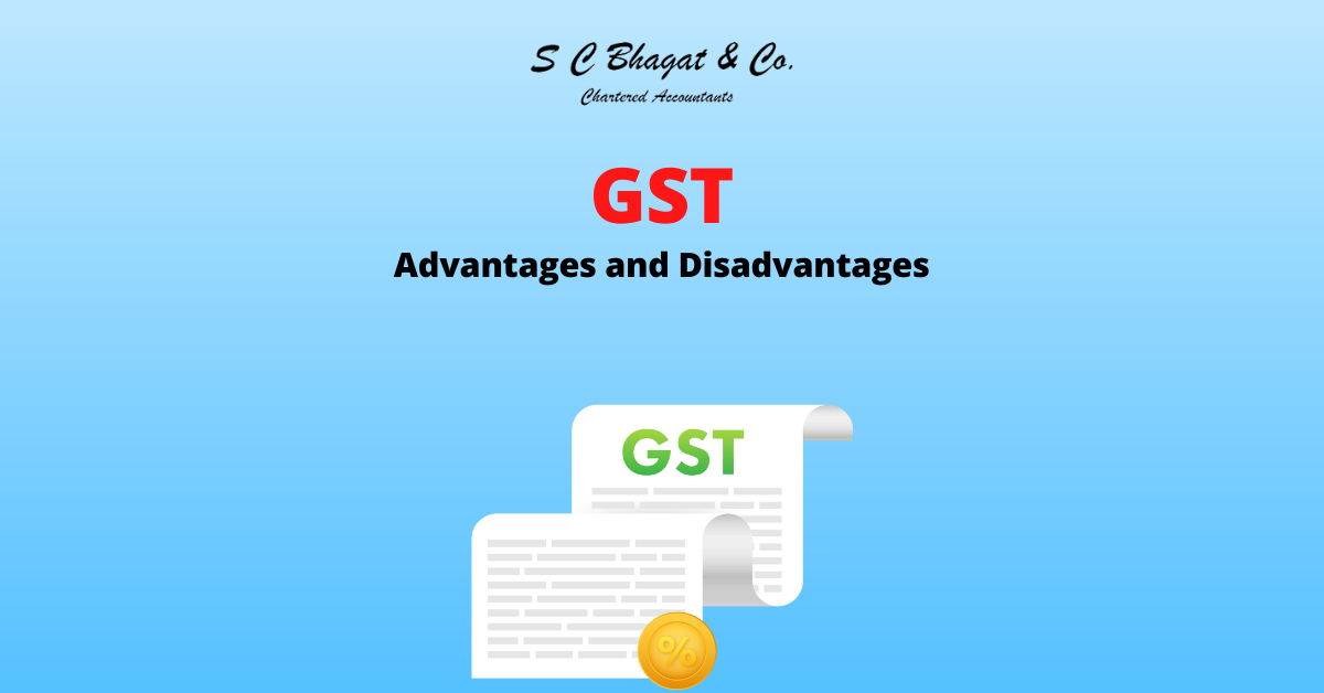 GST: Advantages and Disadvantages | SC Bhagat & Co. GST: Advantages and Disadvantages | SC Bhagat & Co.
