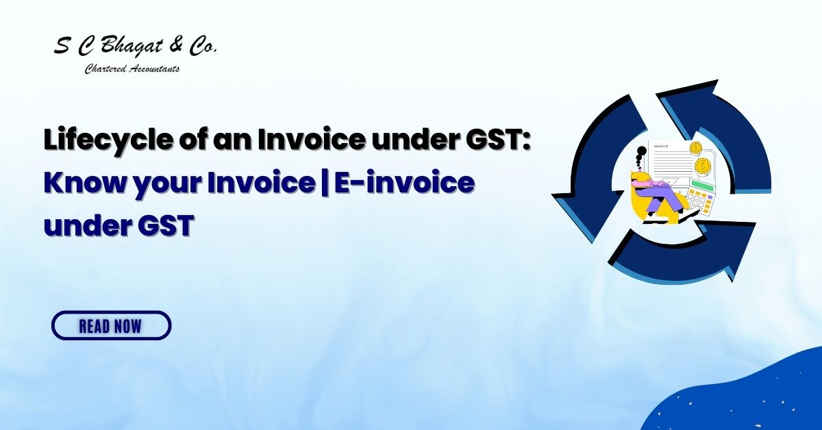 Lifecycle of an Invoice under GST: Know your Invoice