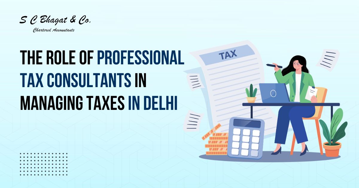 Top Tax Consultants in Delhi | Expert Tax Planning & Filing
